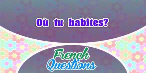 Où tu habites? - French Circles