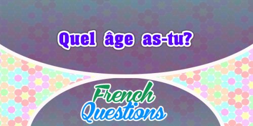 Quel âge as-tu? - French Circles