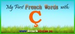 My First French Words with Ç - French Circles