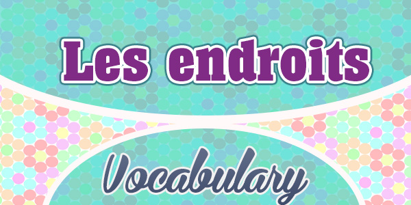 Places to go - French Circles