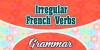 Irregular French Verbs - French Circles