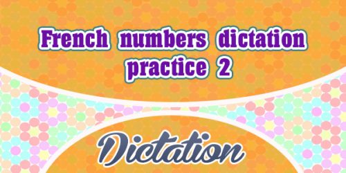 French numbers dictation practice 2 - French Circles