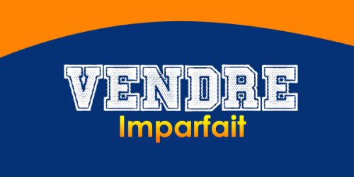VENDRE Imparfait - French Circles