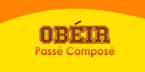 OBÉIR Passé Composé - French Circles