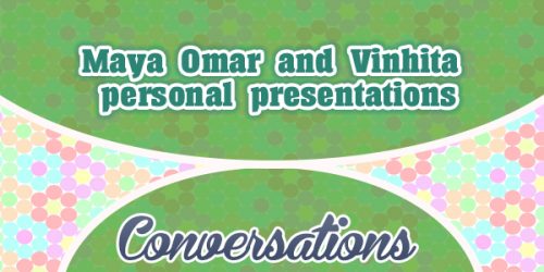 Maya Omar and Vinhita personal presentations - French Circles