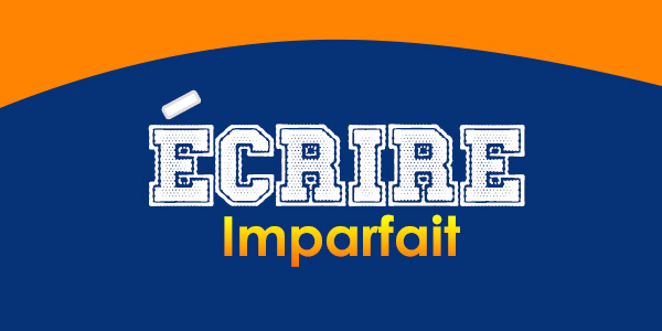ÉCRIRE Imparfait - French Circles