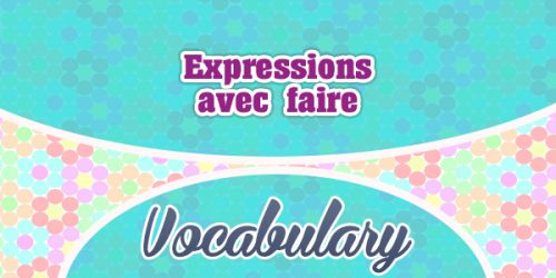 Expressions avec faire - French Circles