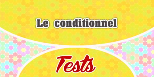 Le conditionnel test - French Circles