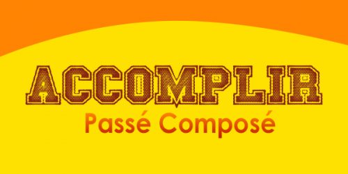 ACCOMPLIR Passé Composé - French Circles
