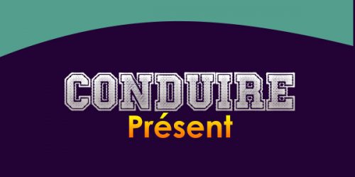 CONDUIRE Présent - French Circles