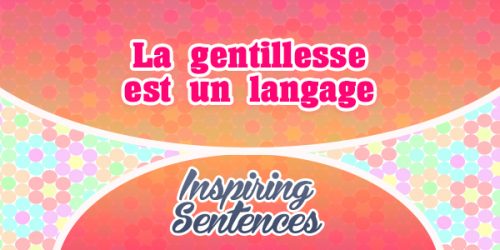 La gentillesse est le langage - French Circles