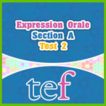 TEF Expression Orale Section A - test 2 - French Circles
