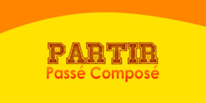PARTIR Passé Composé - French Circles