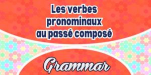 Les verbes pronominaux au passé composé - French Circles
