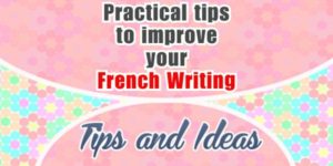 Practical tips to improve your French writing - French Circles